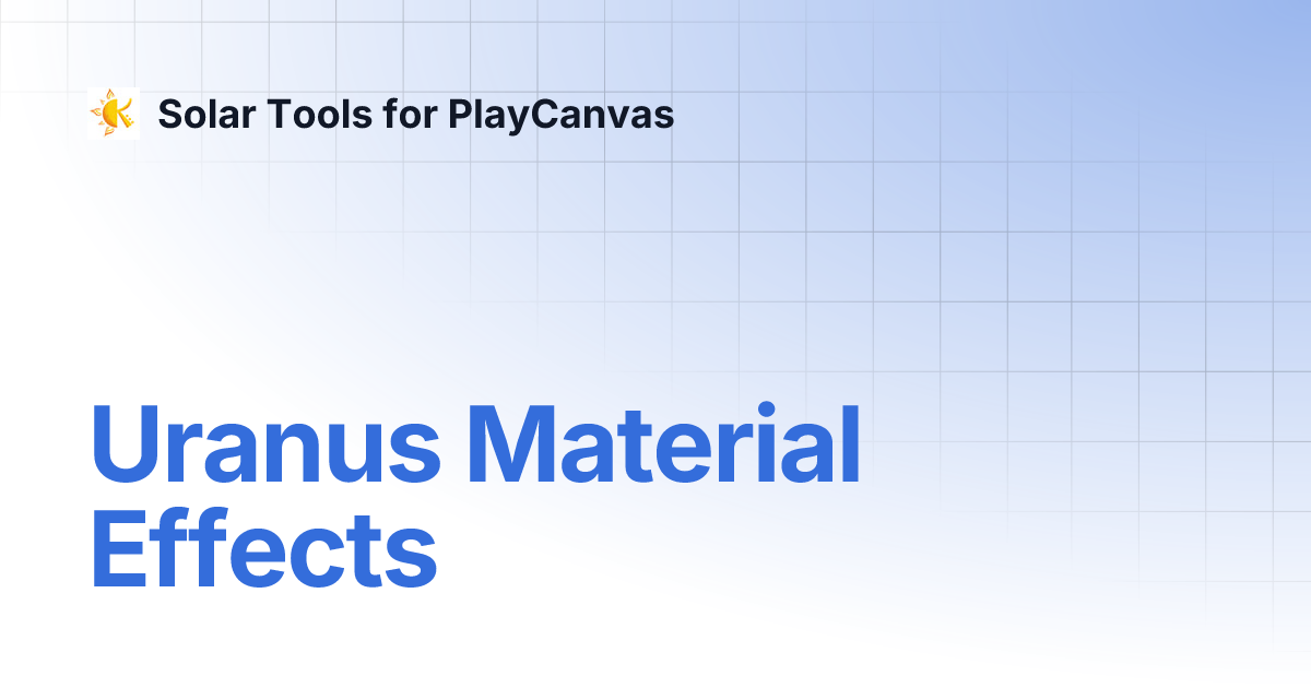 Uranus Material Effects | Solar Tools for PlayCanvas